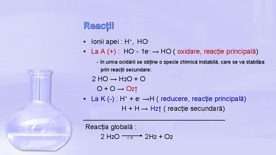 Electroliza este procesul chimic ce se produce sub