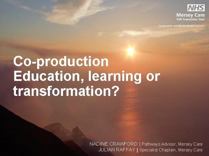 Coproduction Education learning or transformation NADINE CRAWFORD Pathways