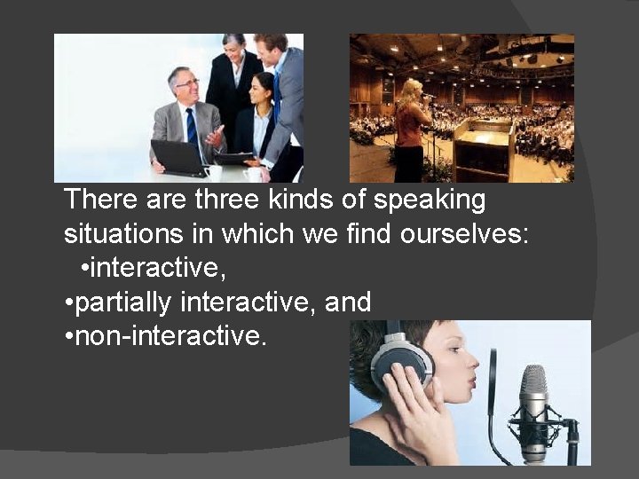 TEACHING SPEAKING WITH TECHNOLOGY Speaking is the productive