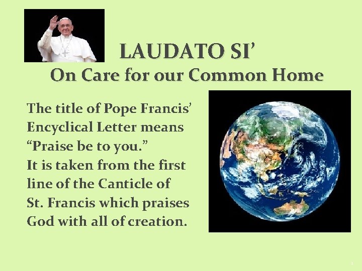 LAUDATO SI On Care for our Common Home