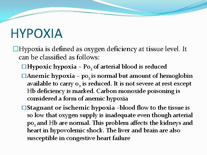 HYPOXIA HYPOXIA Hypoxia is defined as oxygen deficiency