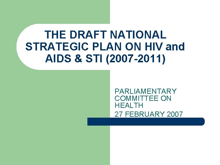 THE DRAFT NATIONAL STRATEGIC PLAN ON HIV and