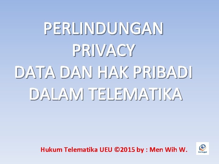 PERLINDUNGAN PRIVACY DATA DAN HAK PRIBADI DALAM TELEMATIKA