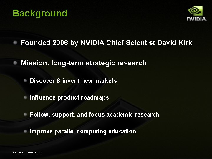 NVIDIA Research Overview David Luebke Background Founded 2006