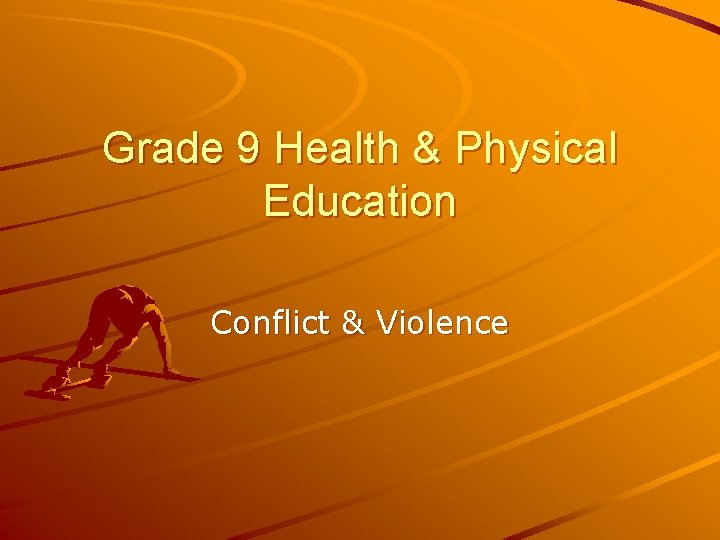 Grade 9 Health Physical Education Conflict Violence CONFLICT