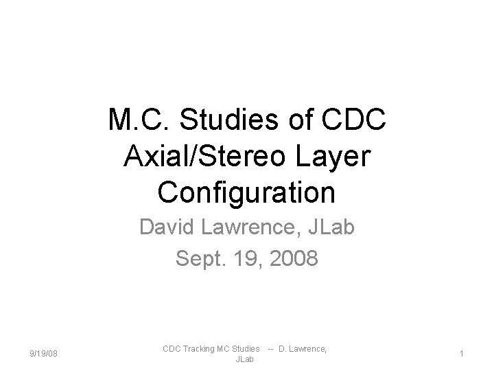 M C Studies of CDC AxialStereo Layer Configuration