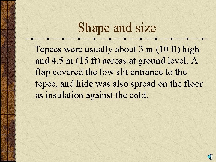 The Tepee By Miss Weaver What is a