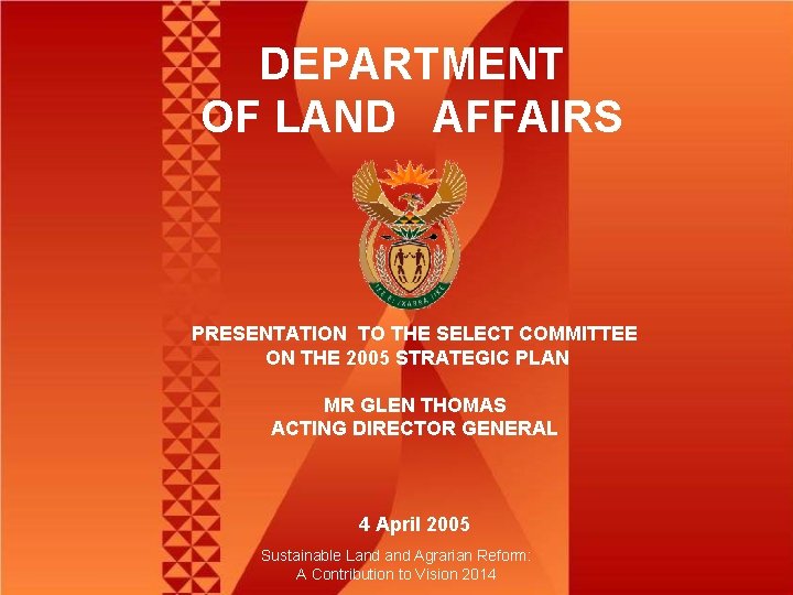 DEPARTMENT OF LAND AFFAIRS PRESENTATION TO THE SELECT