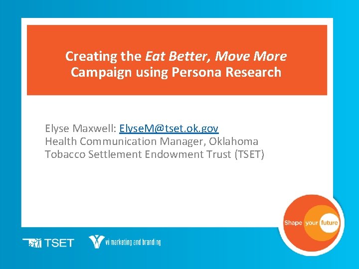 Creating the Eat Better Move More Campaign using
