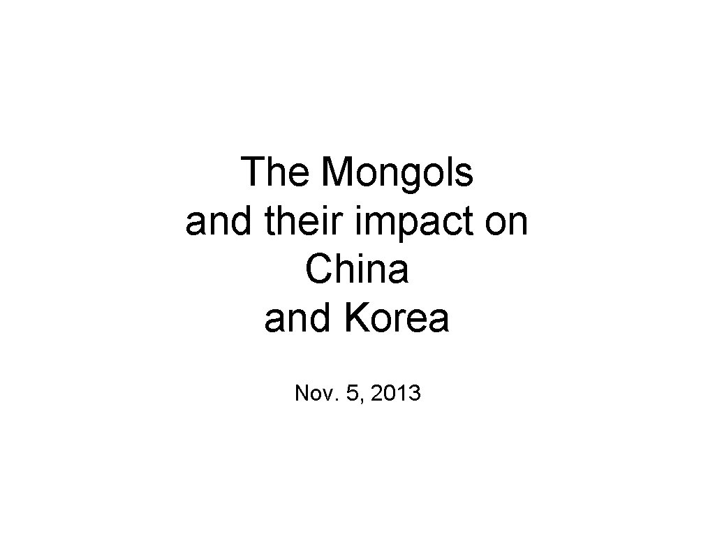The Mongols and their impact on China and