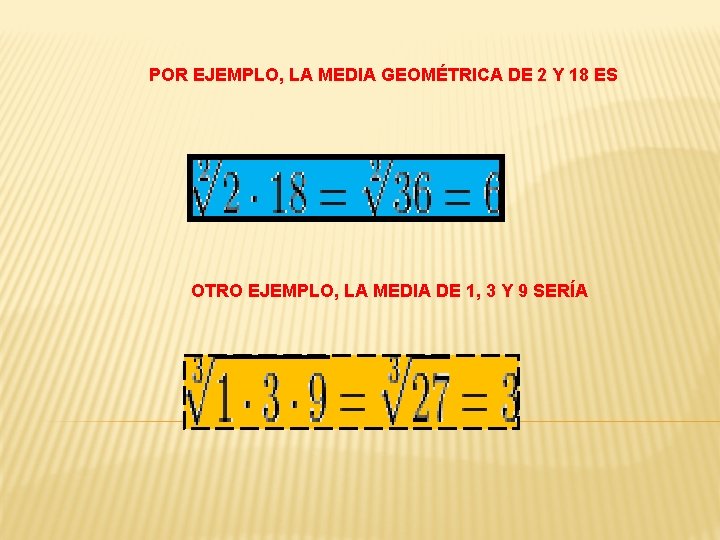 MEDIA GEOMTRICA MEDIA GEOMTRICA LA MEDIA GEOMTRICA ES