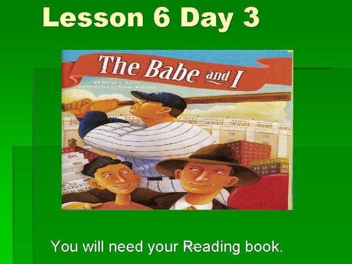 Lesson 6 Day 3 T 62 You will