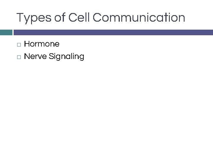 CELL COMMUNICATION Cell Communication An organism is a