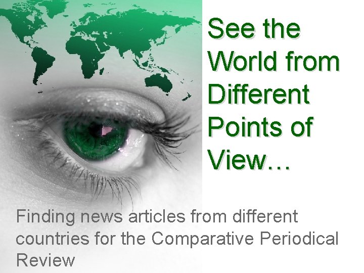 See the World from Different Points of View