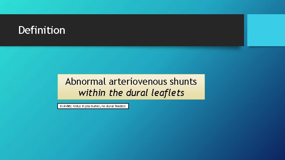 Definition Abnormal arteriovenous shunts within the dural leaflets
