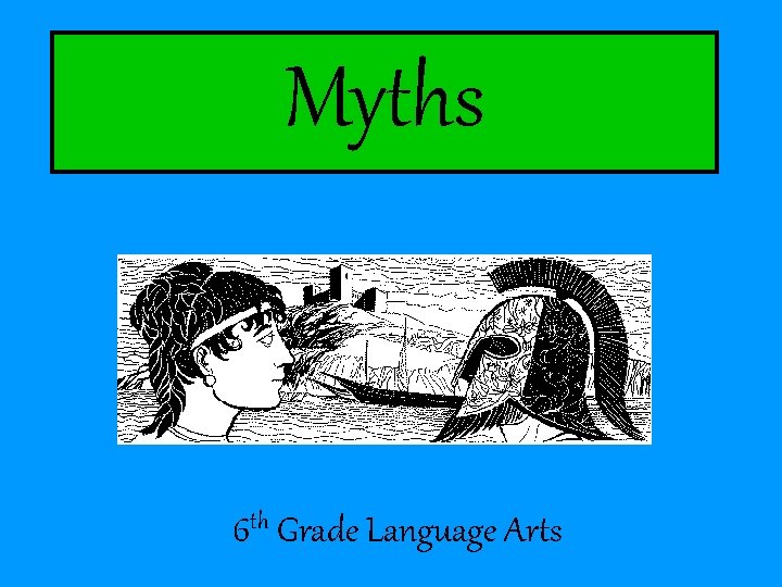 Myths 6 th Grade Language Arts Definition of