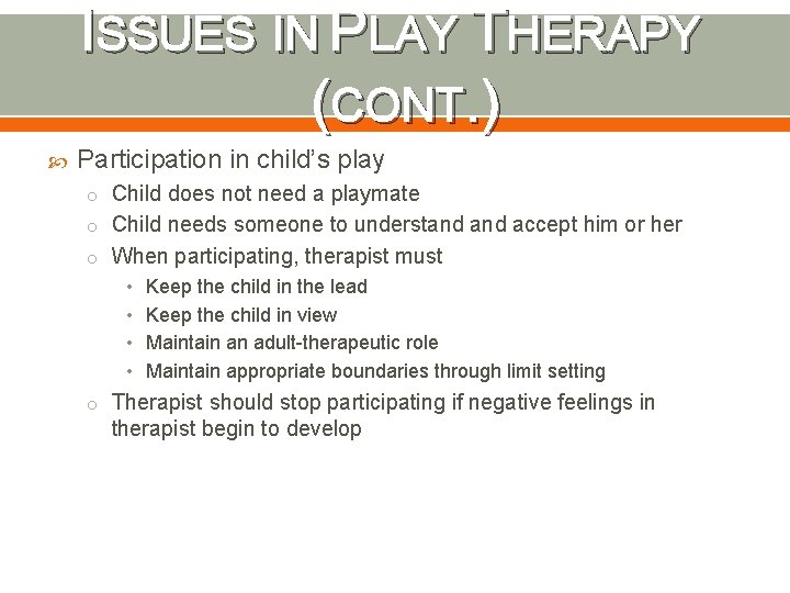 ISSUES IN PLAY THERAPY Thinking through issues prior