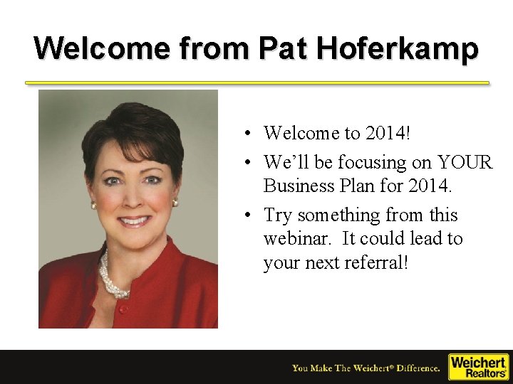 Welcome from Pat Hoferkamp Welcome to 2014 Well
