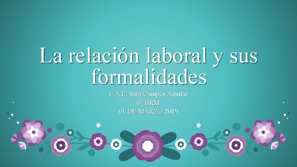 La relacin laboral y sus formalidades L A
