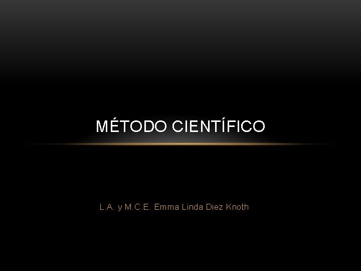 MTODO CIENTFICO L A y M C E