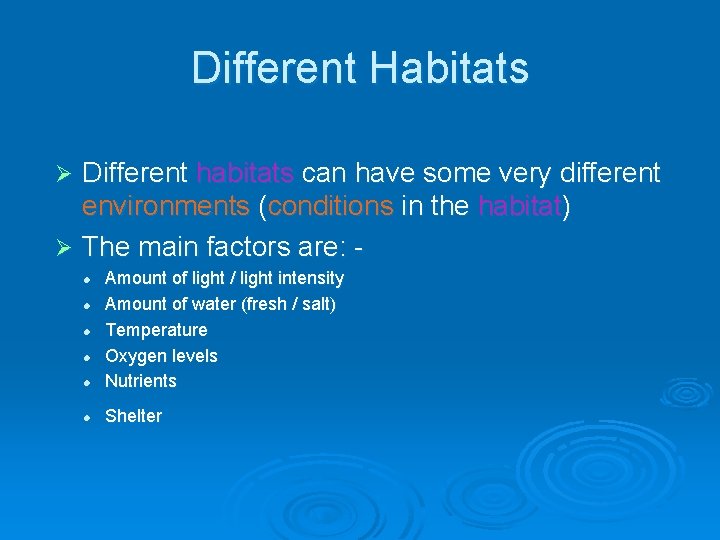 Habitats To understand what a habitat is and