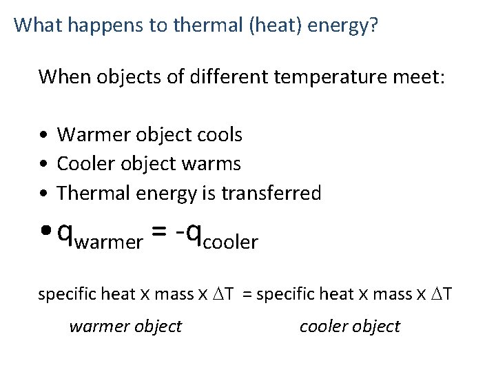 What happens to thermal heat energy When objects