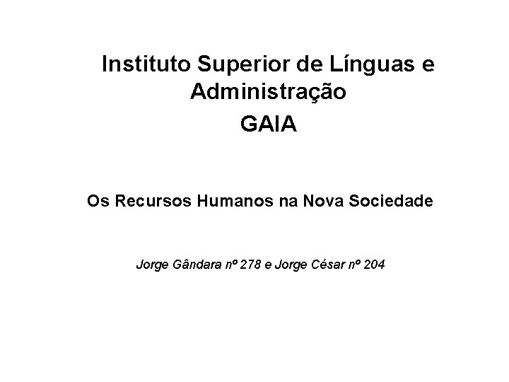 Instituto Superior de Lnguas e Administrao GAIA Os