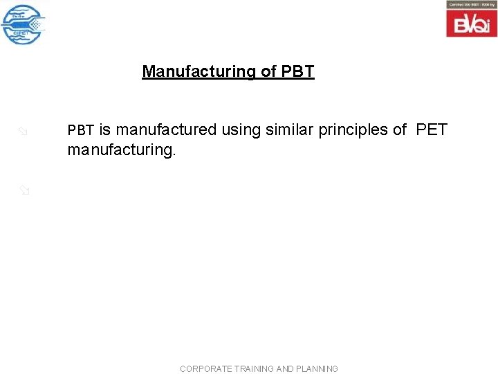 Polybutylene Terephthalate PBT CORPORATE TRAINING AND PLANNING Polybutylene