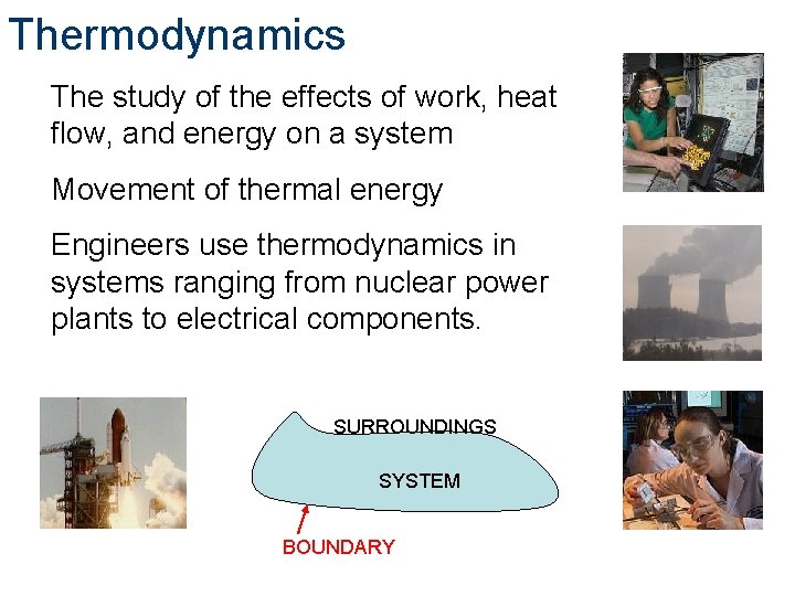 Introduction to Thermodynamics Thermodynamics Rub your hands together