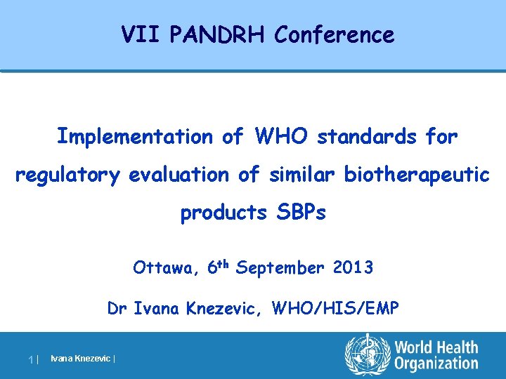 VII PANDRH Conference Implementation of WHO standards for
