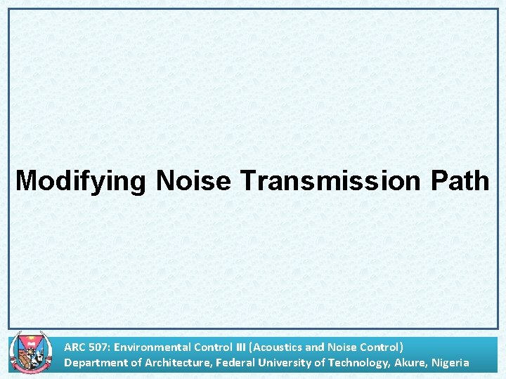 Modifying Noise Transmission Path ARC 507 Environmental Control
