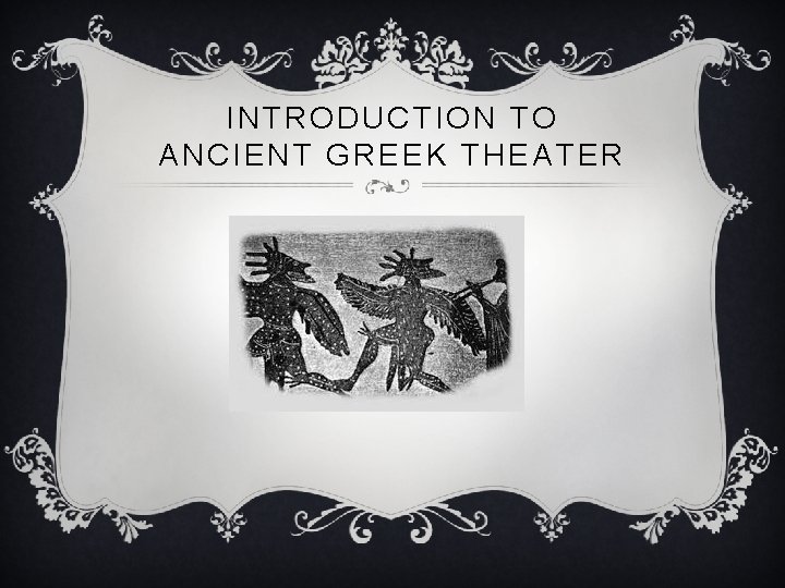 INTRODUCTION TO ANCIENT GREEK THEATER INFORMATIONAL VIDEO Link