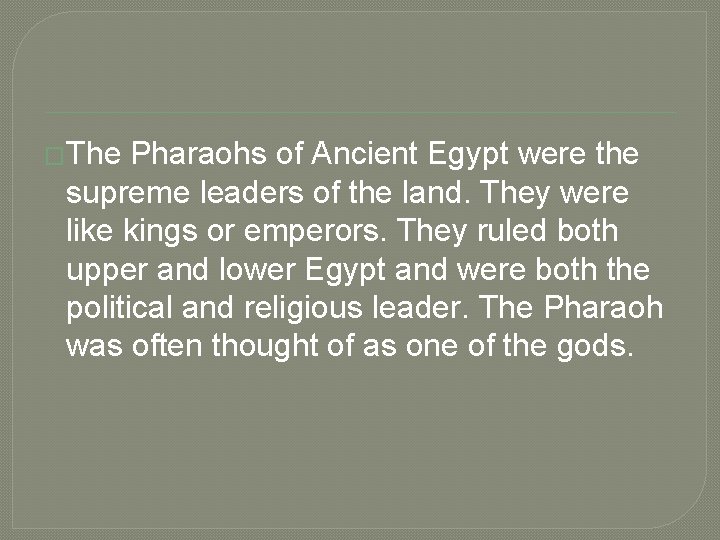 Egyptian Pharaohs The Pharaohs of Ancient Egypt were