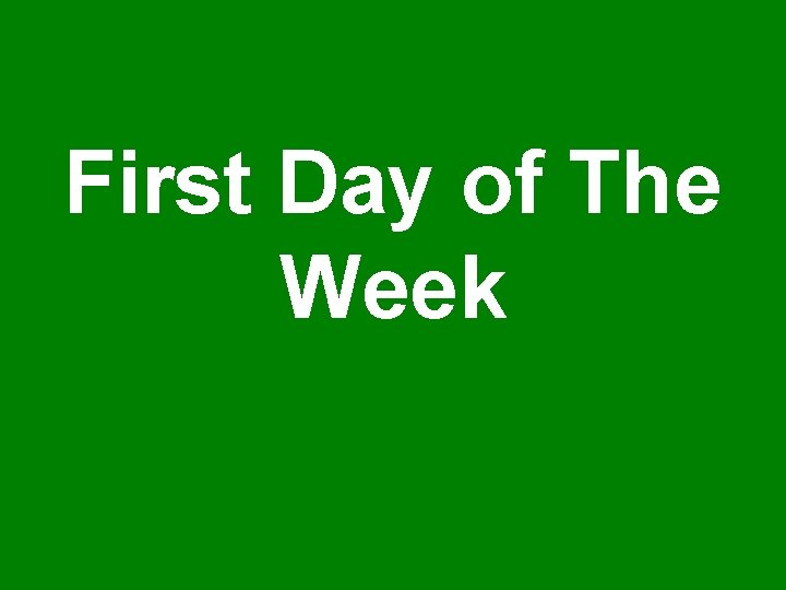 First Day of The Week and The Sabbath