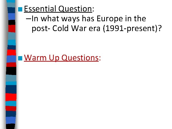 Essential Question In what ways has Europe in