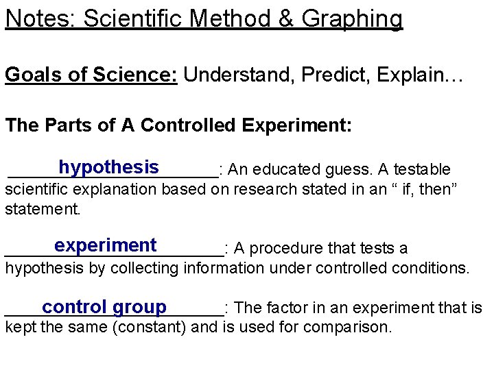 Notes Scientific Method Graphing Goals of Science Understand