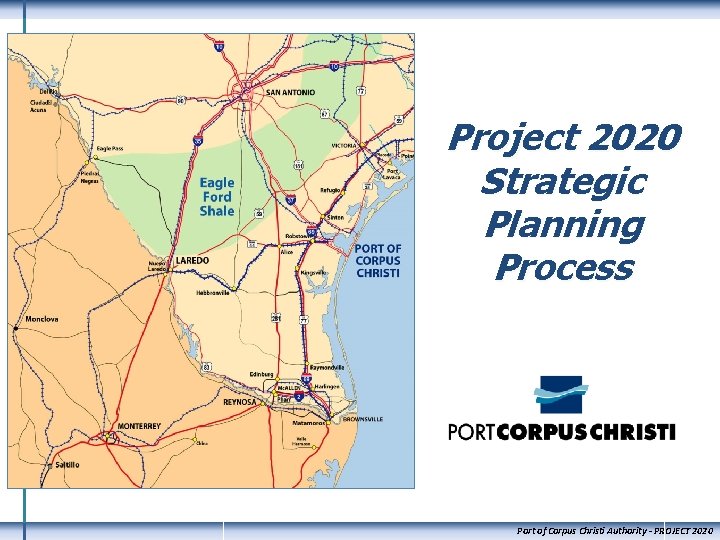 Project 2020 Strategic Planning Process Port of Corpus