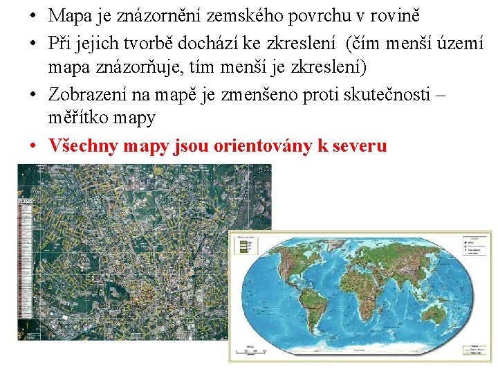 MAPY JEJ OBSAH Druhy map Mapa je zmenen