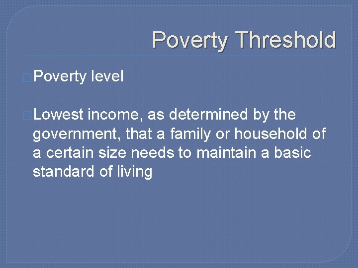 Poverty Income Distribution Chapter 11 Section 3 Poverty