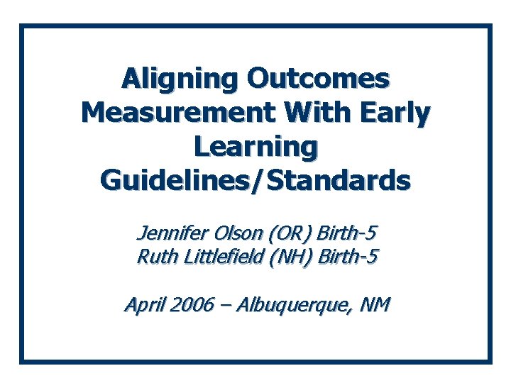Aligning Outcomes Measurement With Early Learning GuidelinesStandards ...