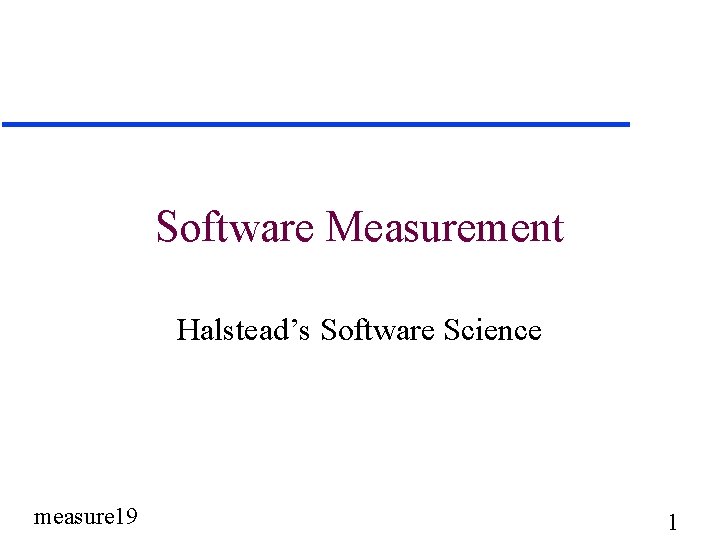 Software Measurement Halsteads Software Science measure 19 1
