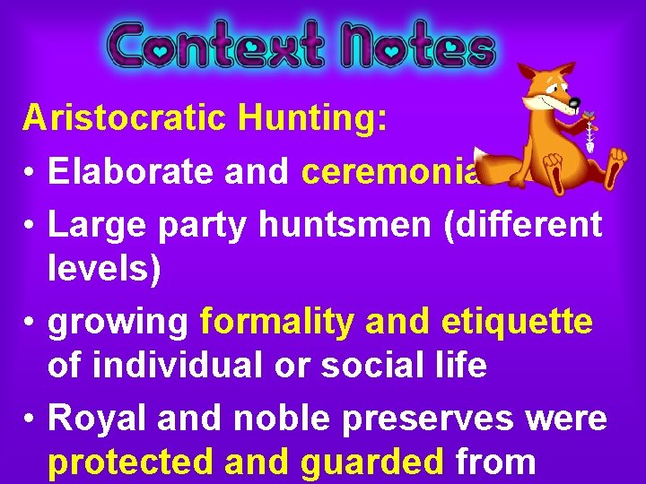 Aristocratic Hunting Elaborate and ceremonial Large party huntsmen