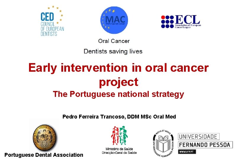 Early intervention in oral cancer project The Portuguese