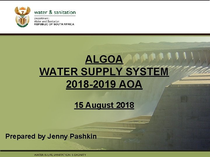 PRESENTATION TITLE ALGOA WATER SUPPLY SYSTEM 2018 2019
