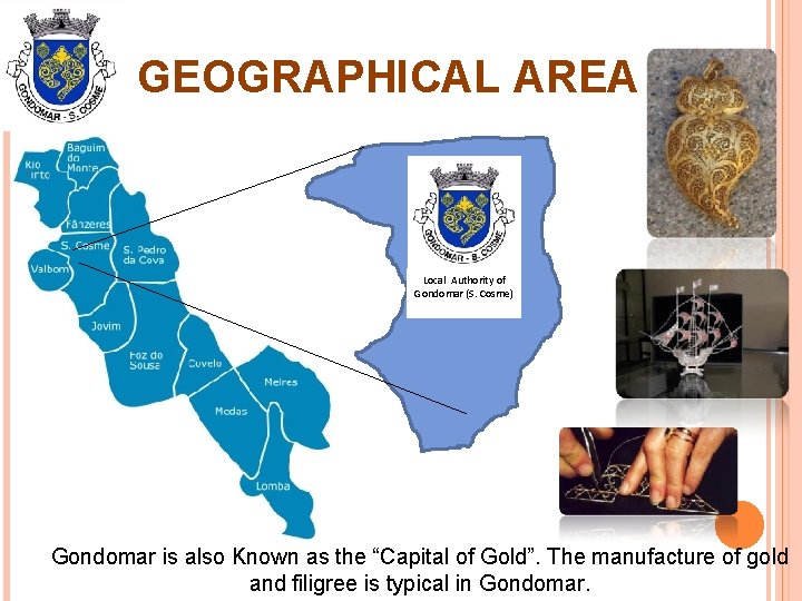 Local Authority of Gondomar S Cosme GEOGRAPHICAL AREA