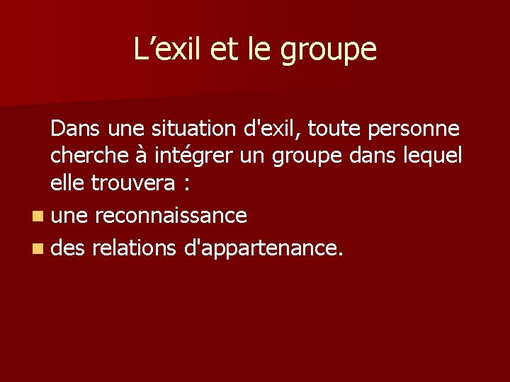 Lexil et le groupe Dans une situation dexil