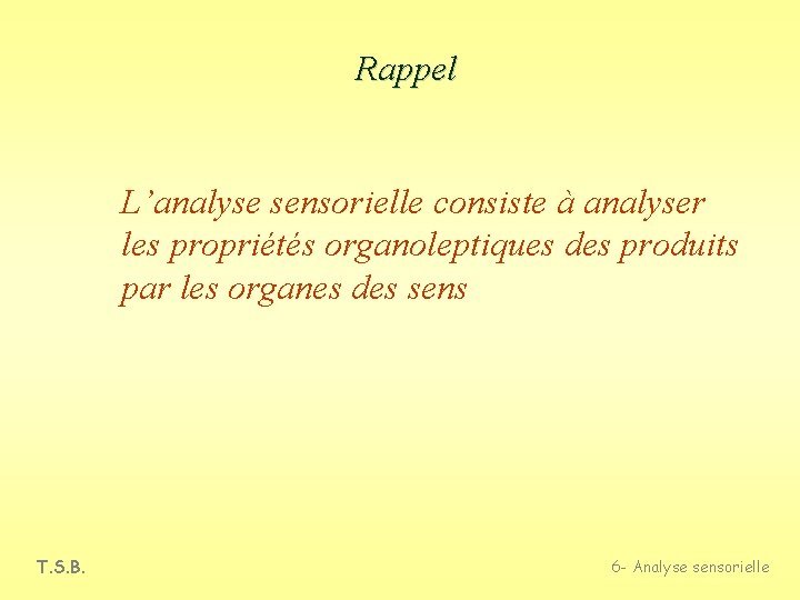 Introduction gnrale quelques preuves sensorielles T S B