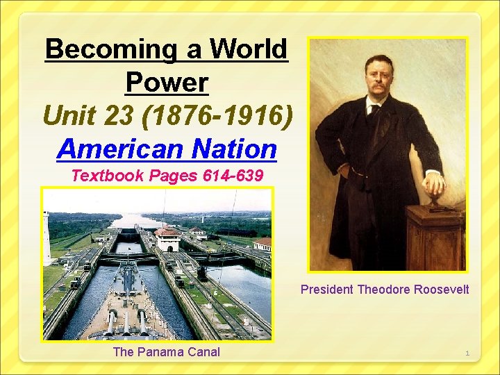 Becoming a World Power Unit 23 1876 1916