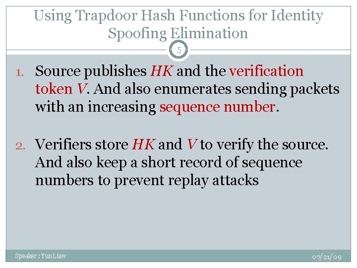 Building Accountability into the Future Internet JELENA MIRKOVIC