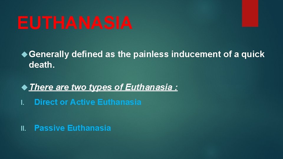 ETHICAL DIELMMA and ISLAMIC JURSIPRUDENCE OBJECTIVES EUTHANASIA TYPES